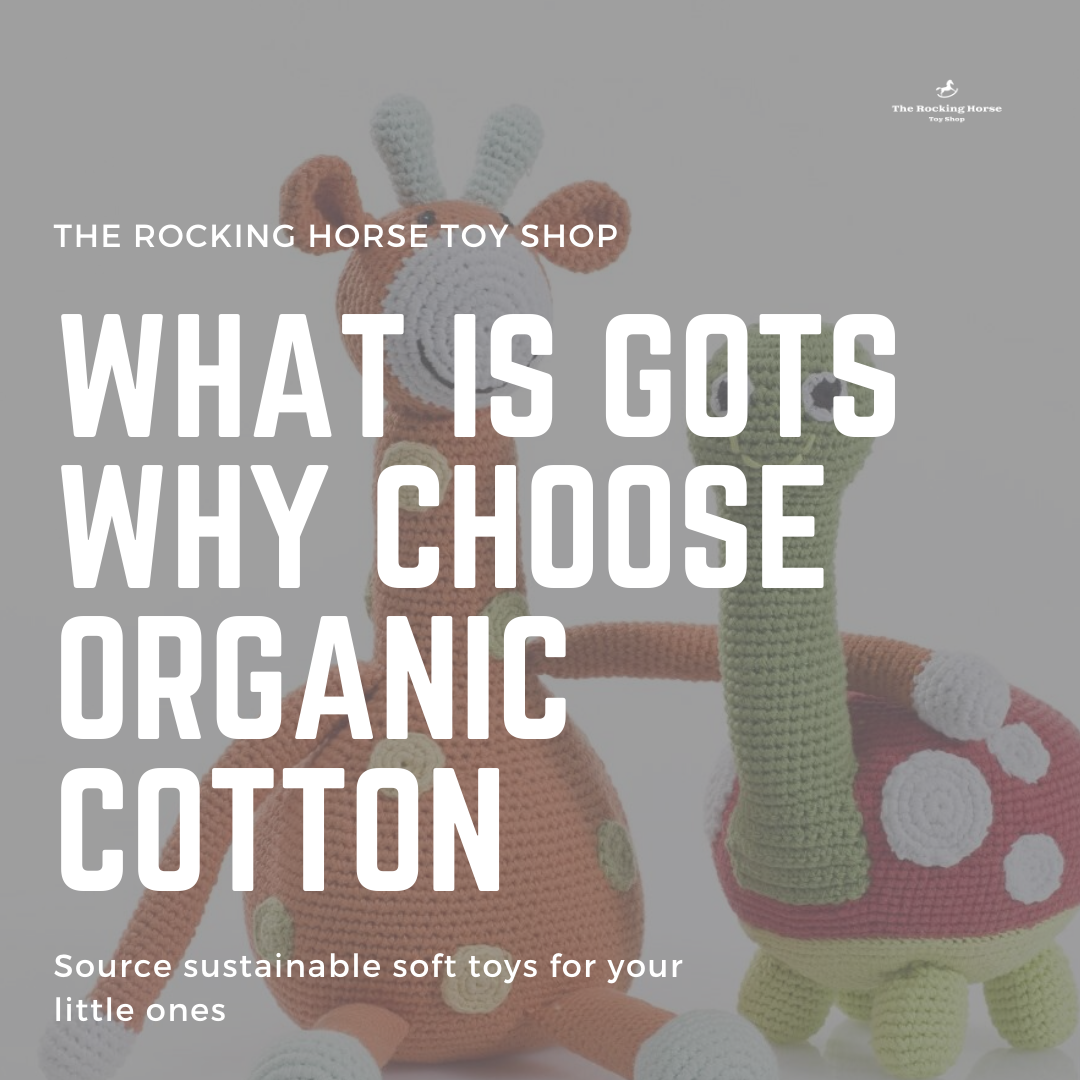 What is GOTS and why choose organic cotton baby and soft toys?